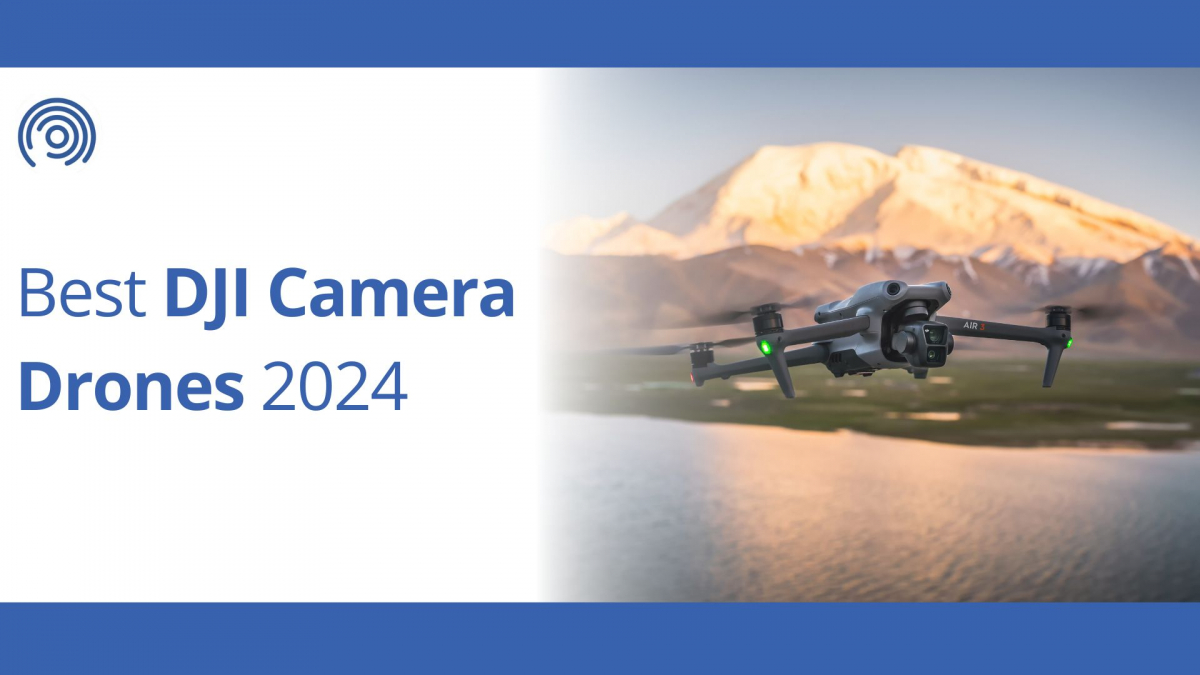 Best DJI Camera Drones 2024