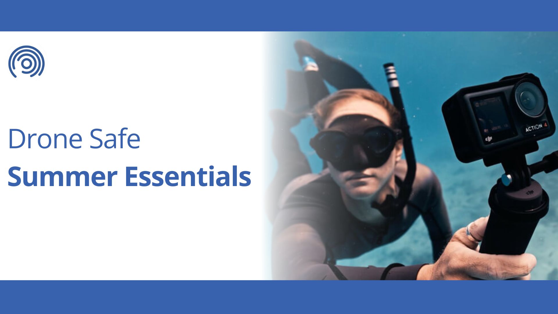 Drone Safe Summer Essentials