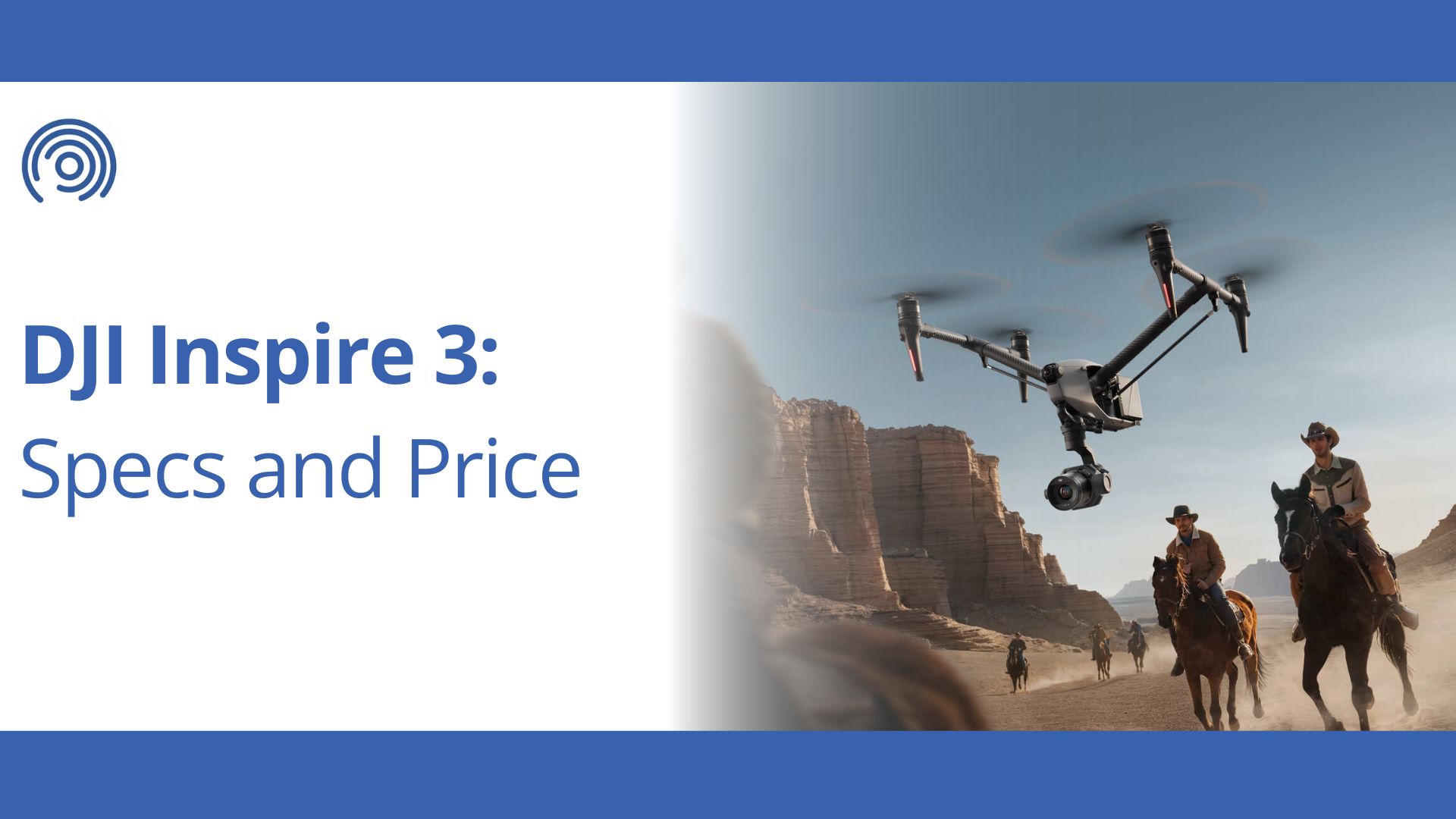 The Ultimate Guide to DJI Inspire 3: Specs, Features, and More